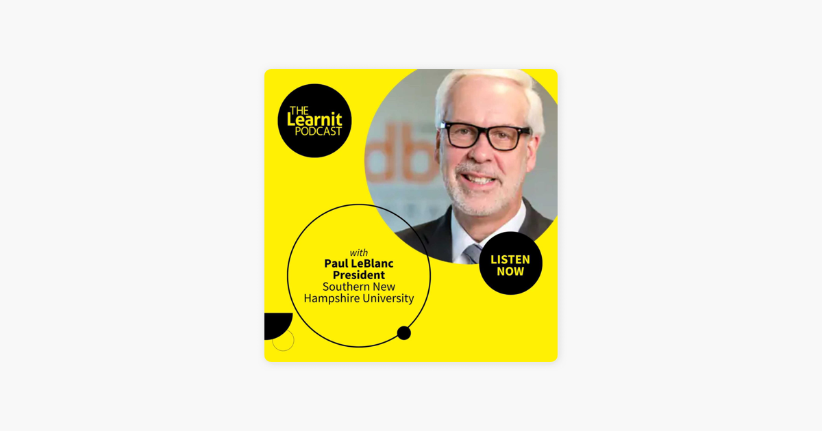 The Learnit Podcast: #54 Paul LeBlanc, President, Southern New ... The Learnit Podcast: #54 Paul LeBlanc, President, Southern New ...
