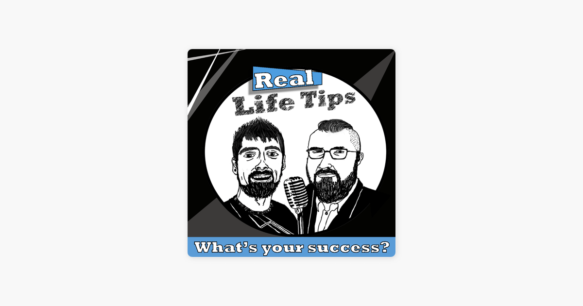 Real Life Tips Podcast on Apple Podcasts Real Life Tips Podcast on Apple Podcasts