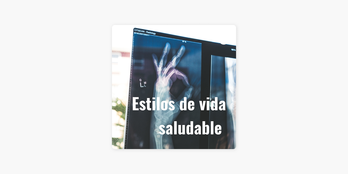 Estilos de vida saludable on Apple Podcasts Estilos de vida saludable on Apple Podcasts
