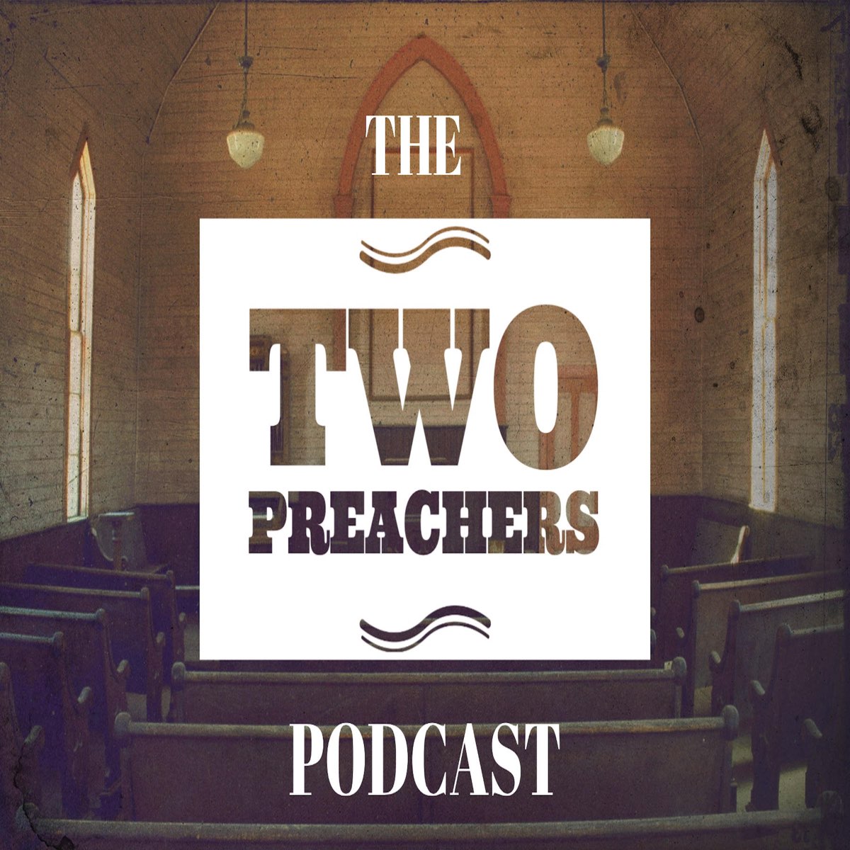 The Two Preachers Podcast - Podcast - Apple Podcasts