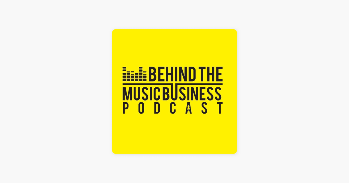 ‎Behind the Music Business Podcast on Apple Podcasts