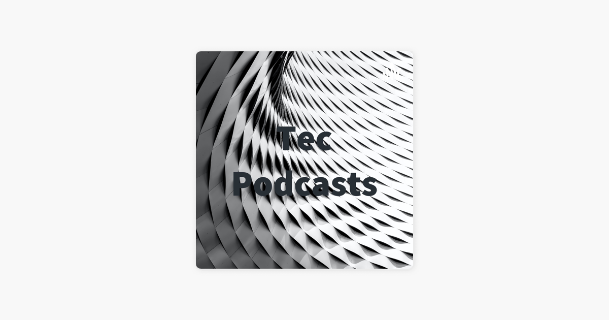 ‎Tec Podcasts on Apple Podcasts