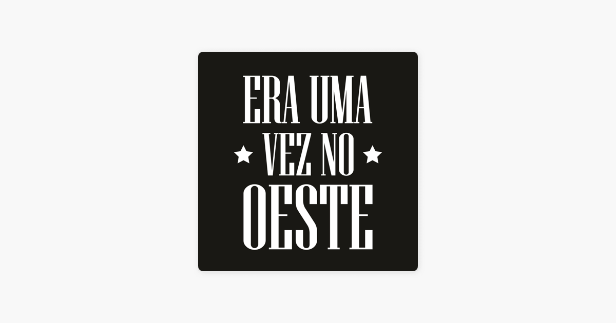 ‎era uma vez no oeste no Apple Podcasts
