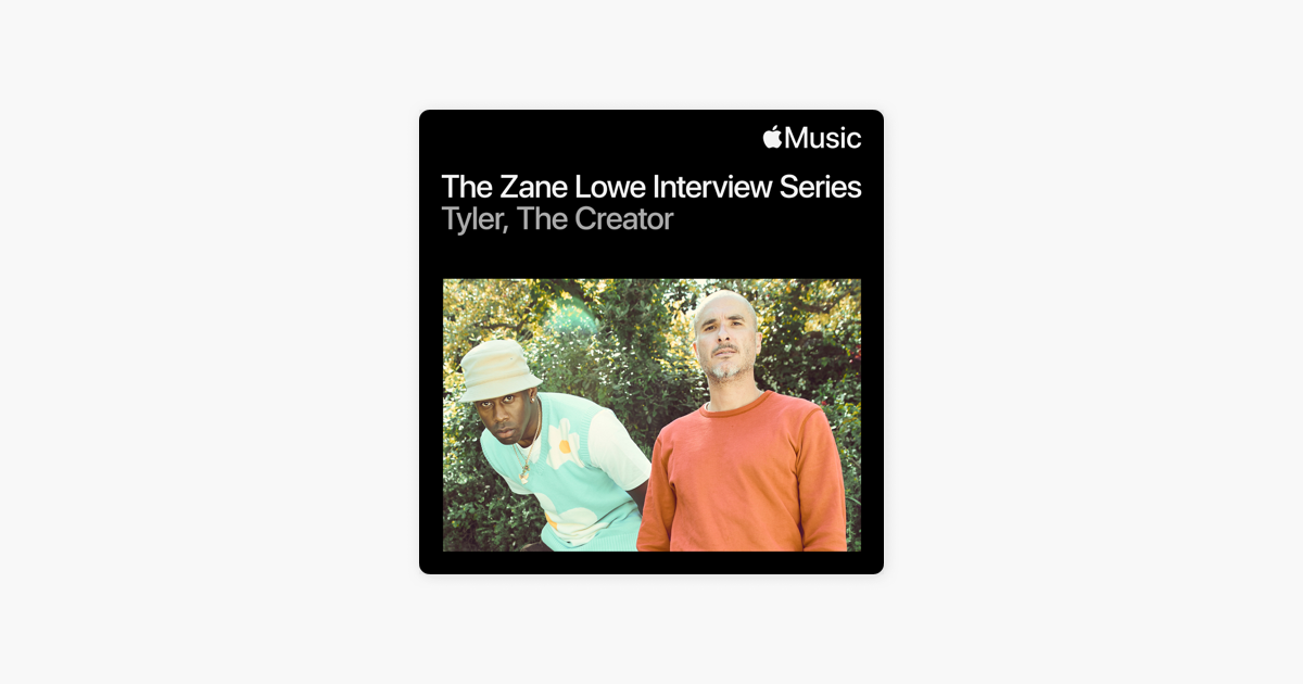 ‎The Zane Lowe Interview Series: Tyler, The Creator on Apple Podcasts
