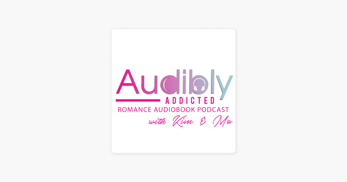 ‎Audibly Addicted on Apple Podcasts
