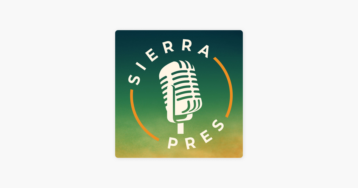 ‎Sierra Pres on Apple Podcasts