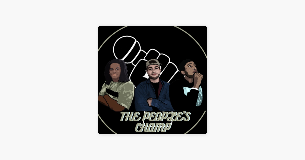 the Peoples Champ On Apple Podcasts