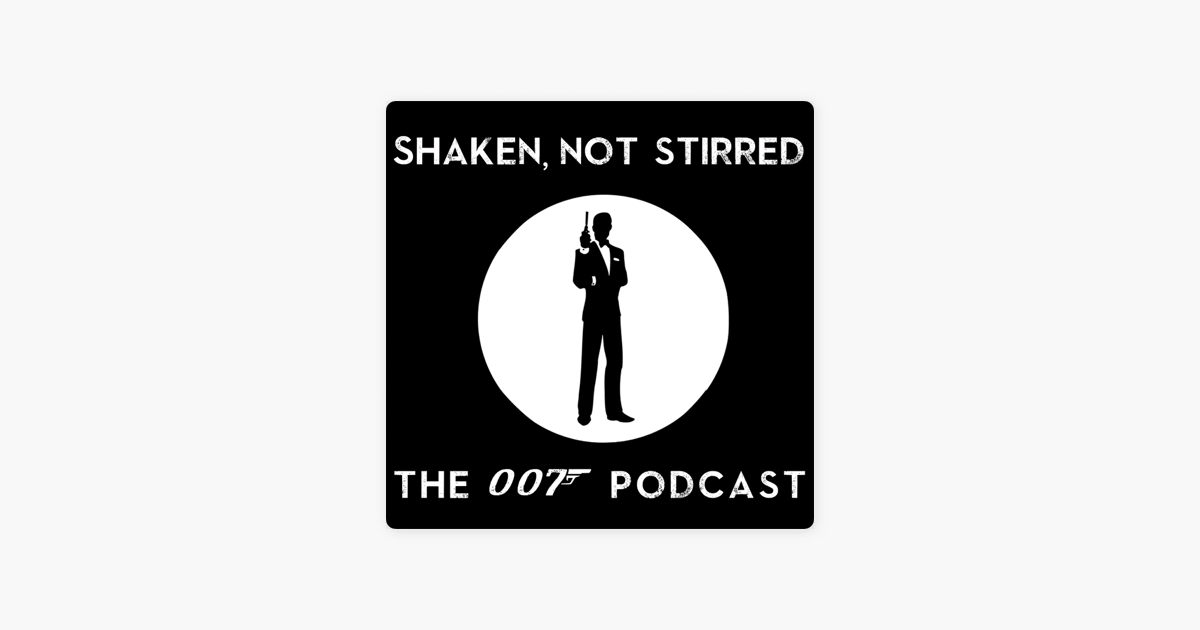 Shaken Not Stirred en Apple Podcasts Shaken Not Stirred en Apple Podcasts