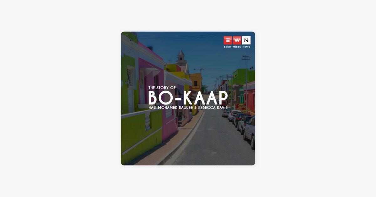 A long and surprising history–The Story of Bo-Kaap – Apple Podcasts