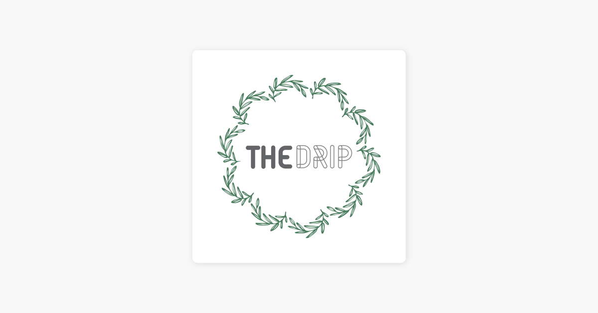 ‎The Drip on Apple Podcasts