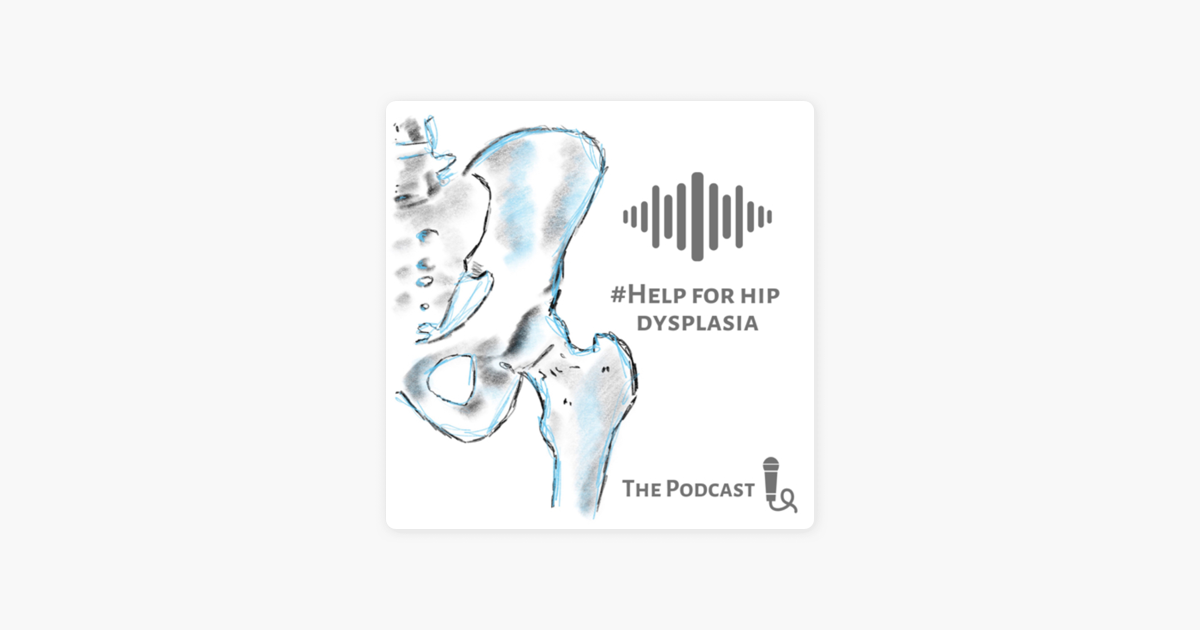 help For Hip Dysplasia On Apple Podcasts