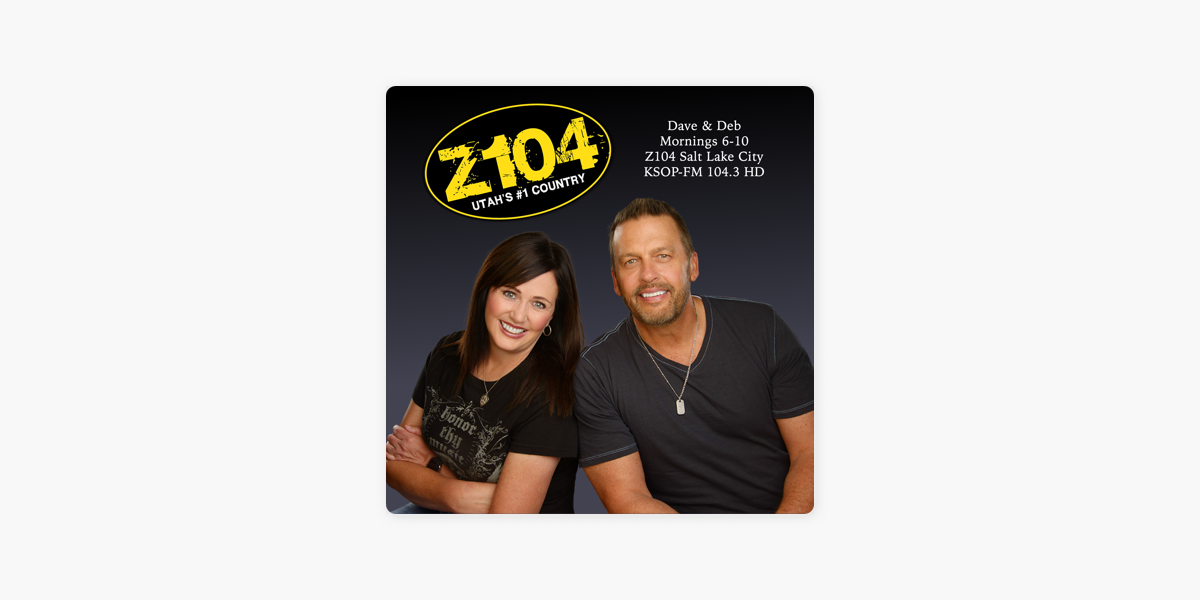 dave And Deb On Z104 On Apple Podcasts