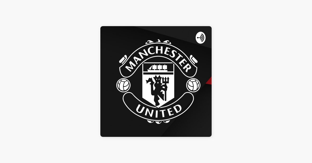 manchester United En Apple Podcasts
