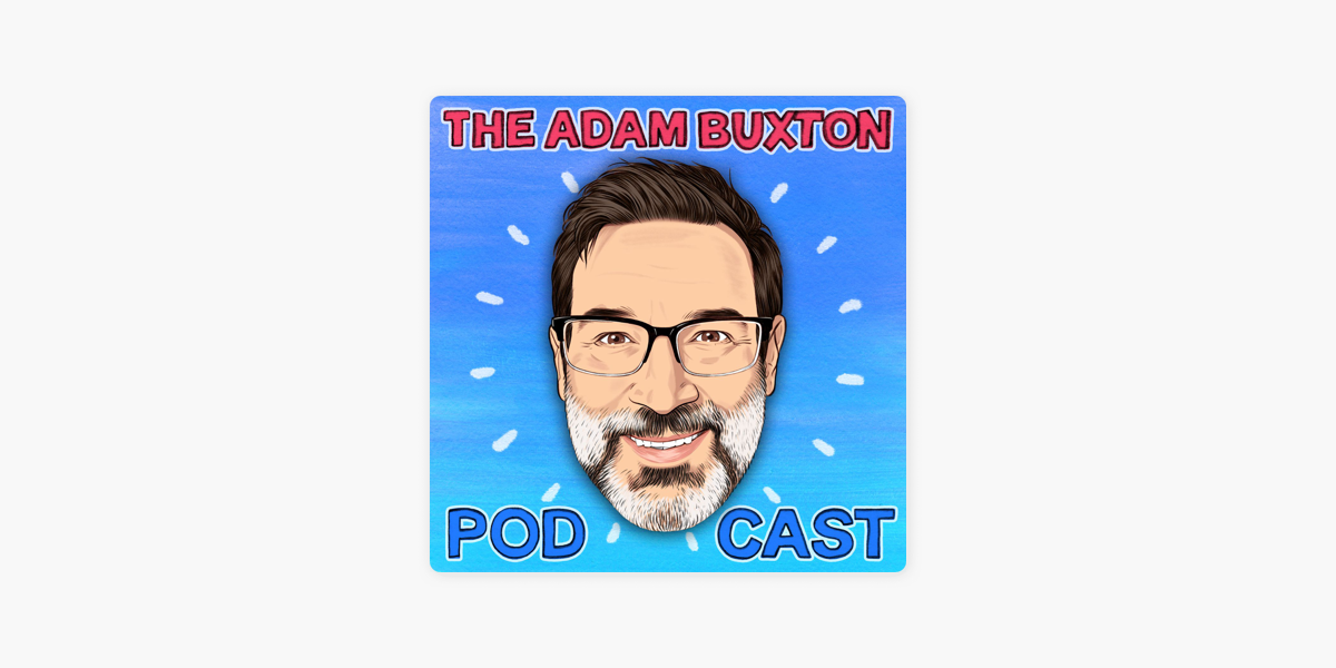 THE ADAM BUXTON PODCAST on Apple Podcasts THE ADAM BUXTON PODCAST on Apple Podcasts