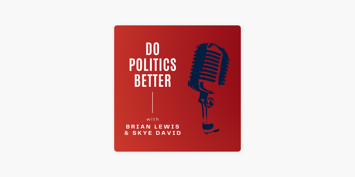 ‎Do Politics Better Podcast on Apple Podcasts