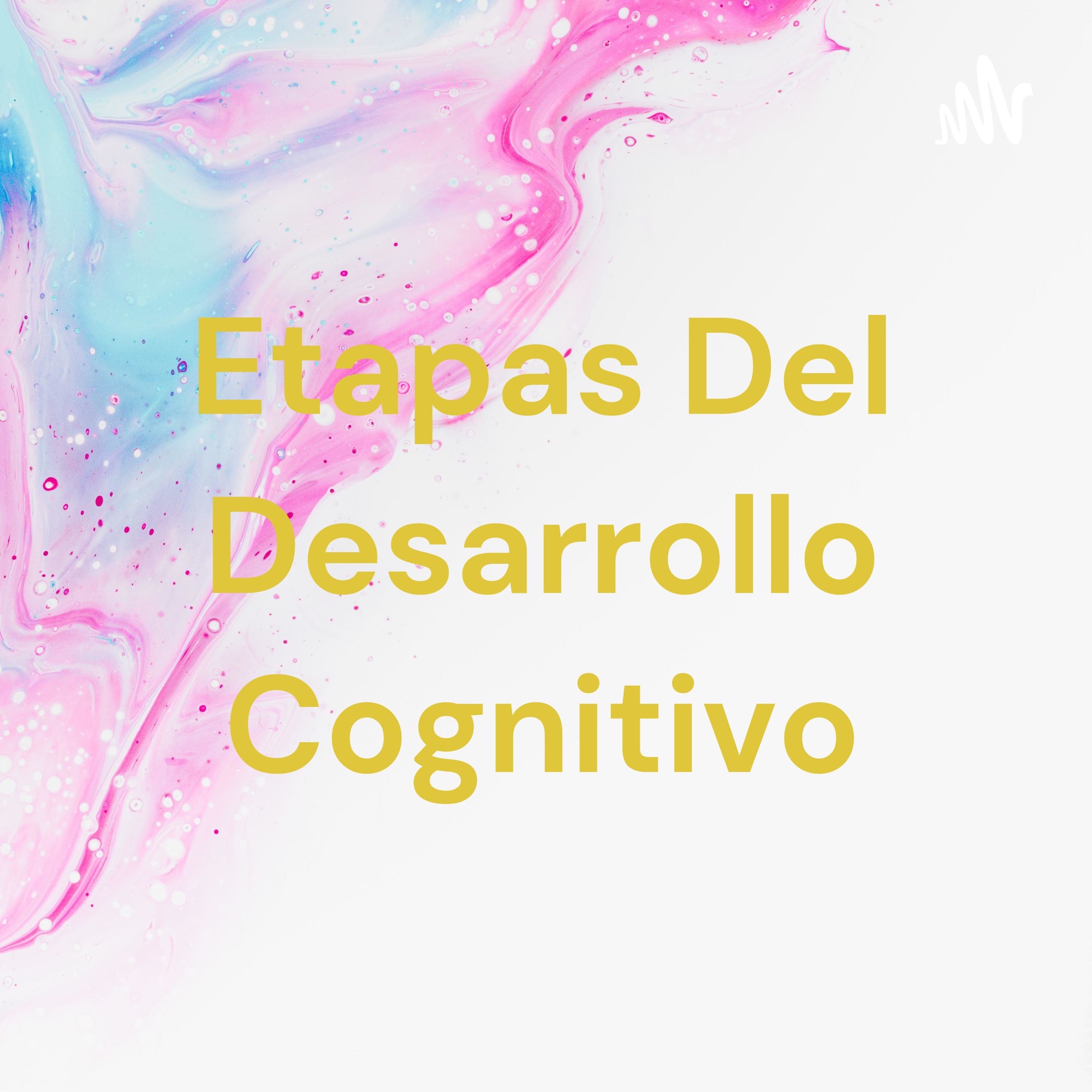 Etapas Del Desarrollo Cognitivo Etapas Del Desarrollo Cognitivo