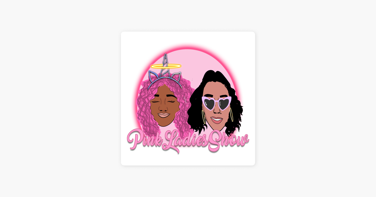 ‎Pink Ladies Show on Apple Podcasts