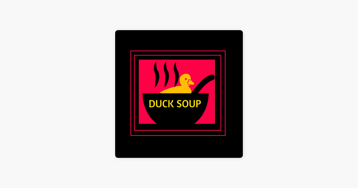 ‎Duck Soup on Apple Podcasts