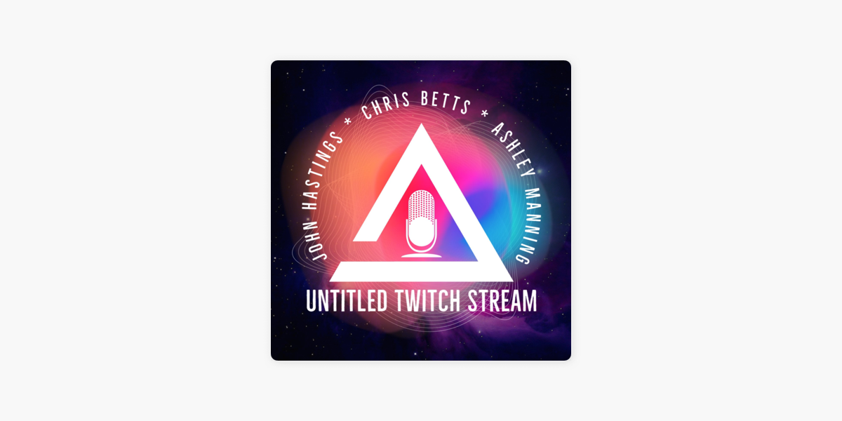 ‎The Untitled Twitch Stream Podcast on Apple Podcasts