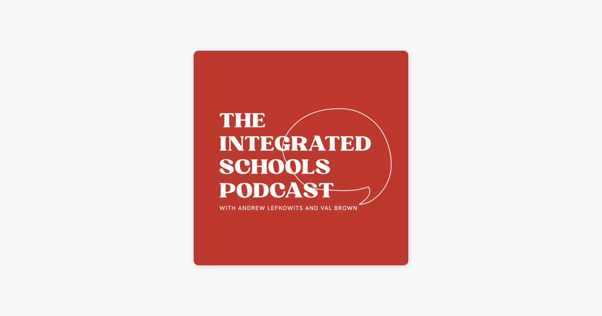 ‎The Integrated Schools Podcast on Apple Podcasts
