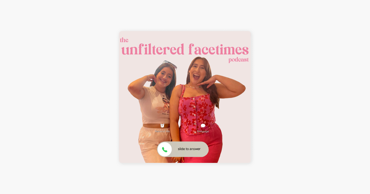 ‎Unfiltered Facetimes sur Apple Podcasts