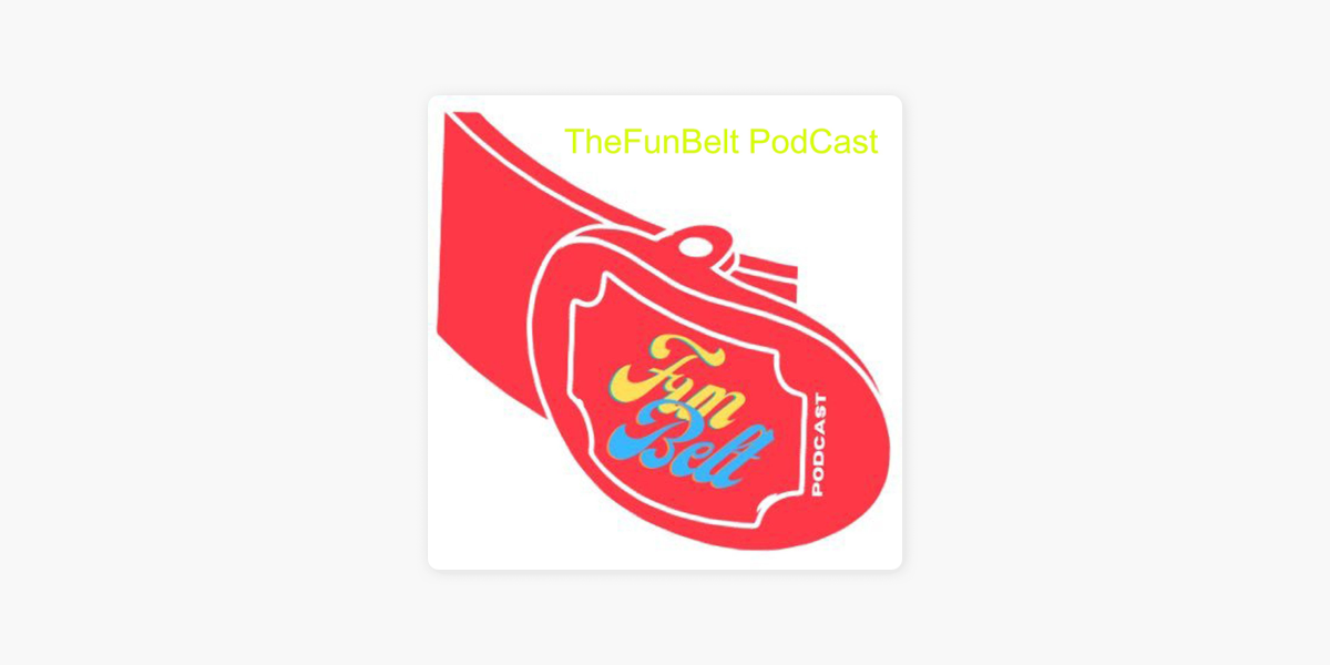 ‎FunBelt PodCast on Apple Podcasts