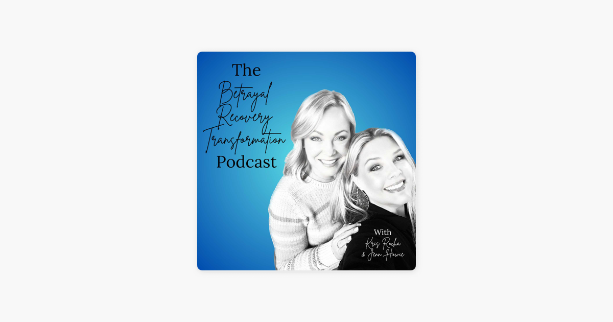 The Betrayal Recovery Transformation Podcast on Apple Podcasts The Betrayal Recovery Transformation Podcast on Apple Podcasts
