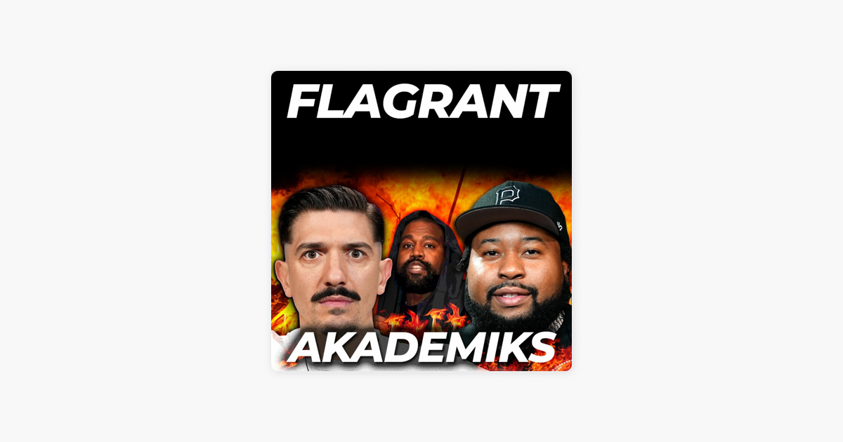‎Andrew Schulz's Flagrant with Akaash Singh: DJ Akademiks on Kanye’s ...