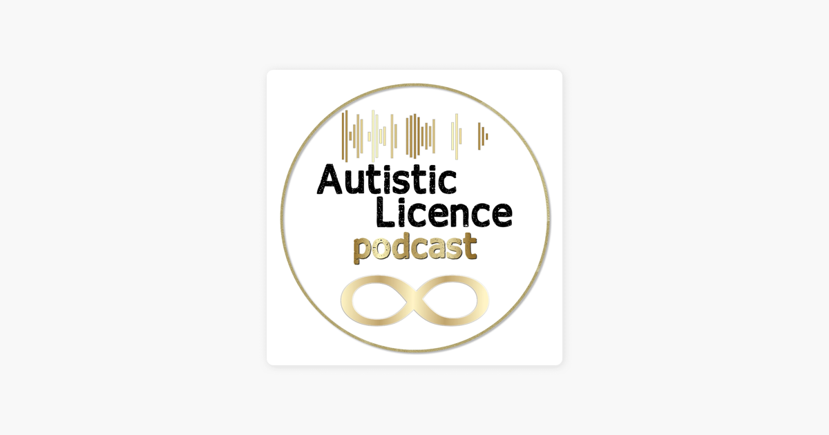‎Autistic Licence on Apple Podcasts