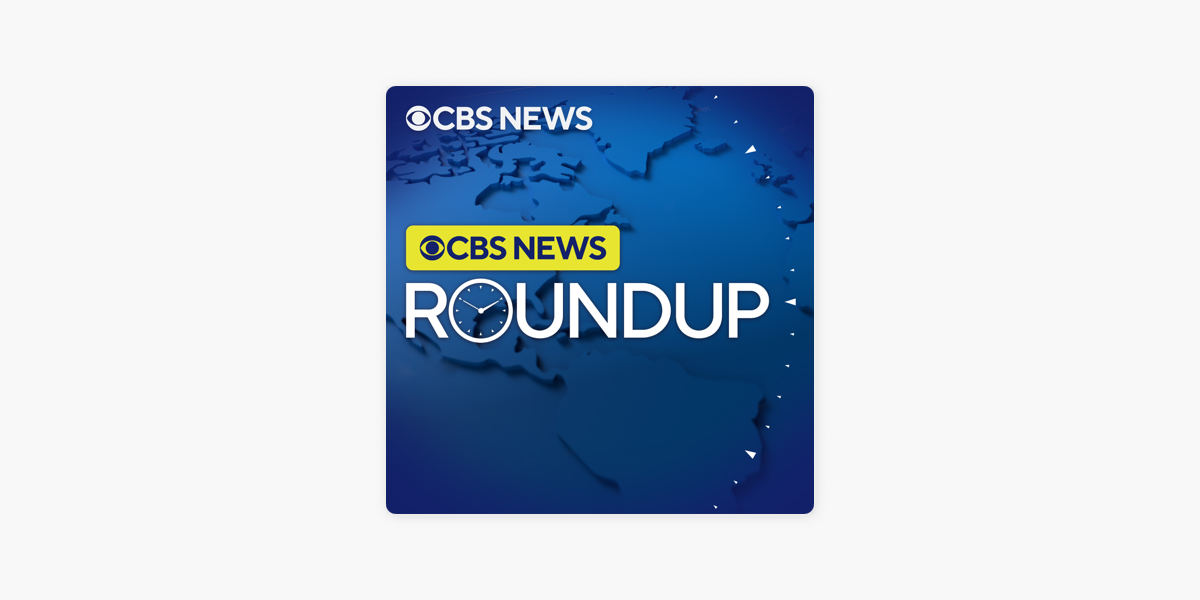 ‎CBS News Roundup on Apple Podcasts