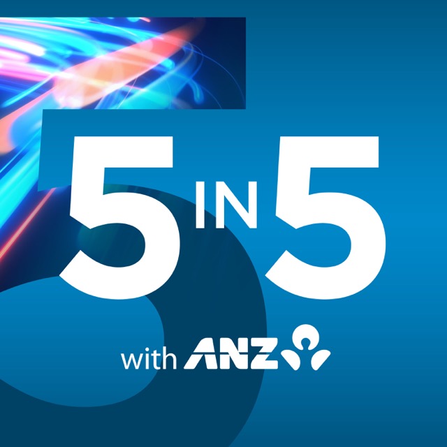 5 In 5 With ANZ New Zealand Podcasts