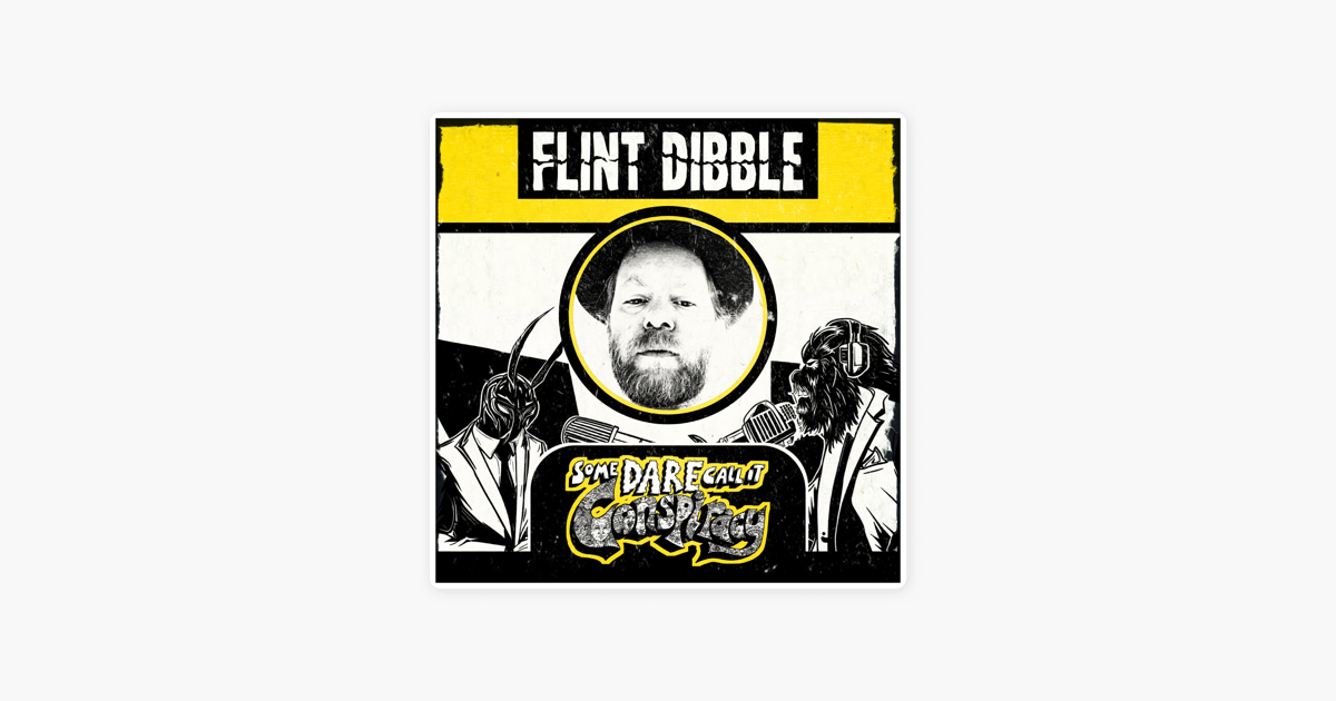 some Dare Call It Conspiracy 14 The Flint Dibble Interview Ancient