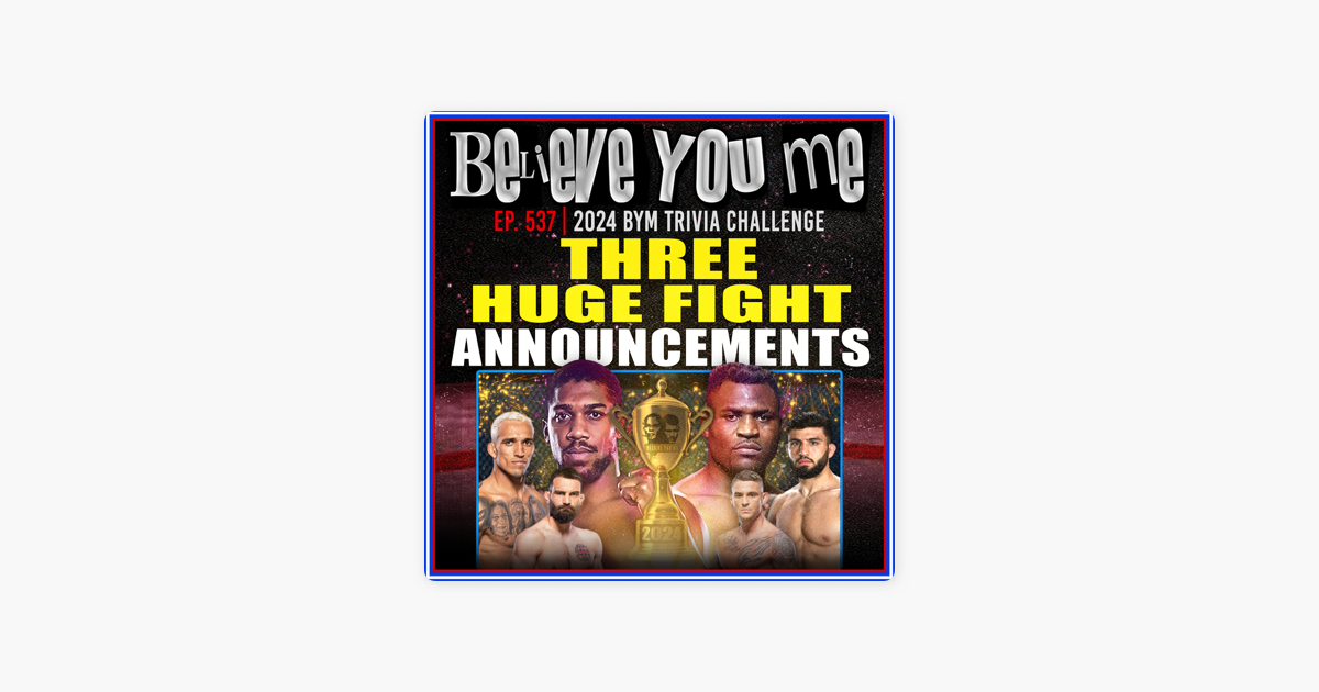 ‎Believe You Me with Michael Bisping: 537 : Three Huge Fights Announced ...
