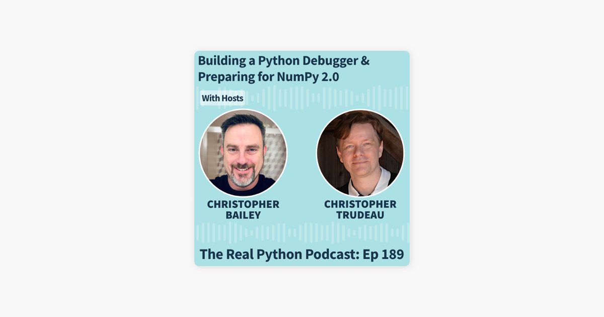 The Real Python Podcast: Building a Python Debugger & Preparing for ... The Real Python Podcast: Building a Python Debugger & Preparing for ...