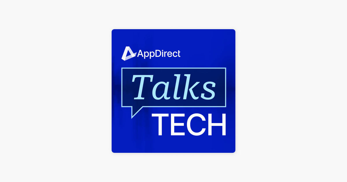 ‎AppDirect Talks Tech on Apple Podcasts