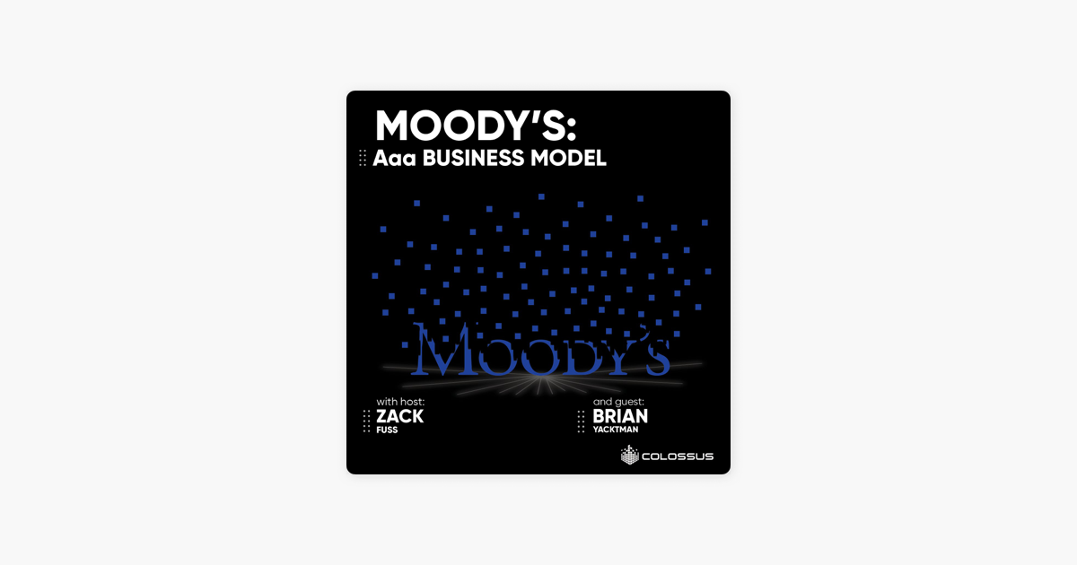 ‎Business Breakdowns: Moody’s: Aaa Business Model on Apple Podcasts