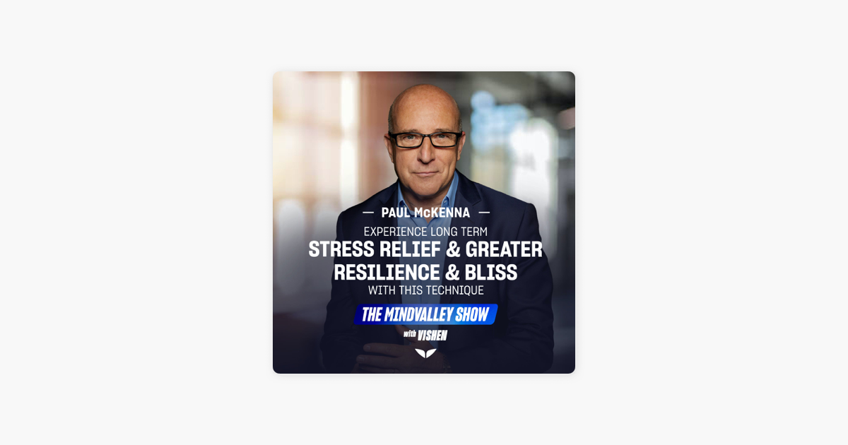 ‎The Mindvalley Show with Vishen: Ep #035 | Experience Long Term Stress ...