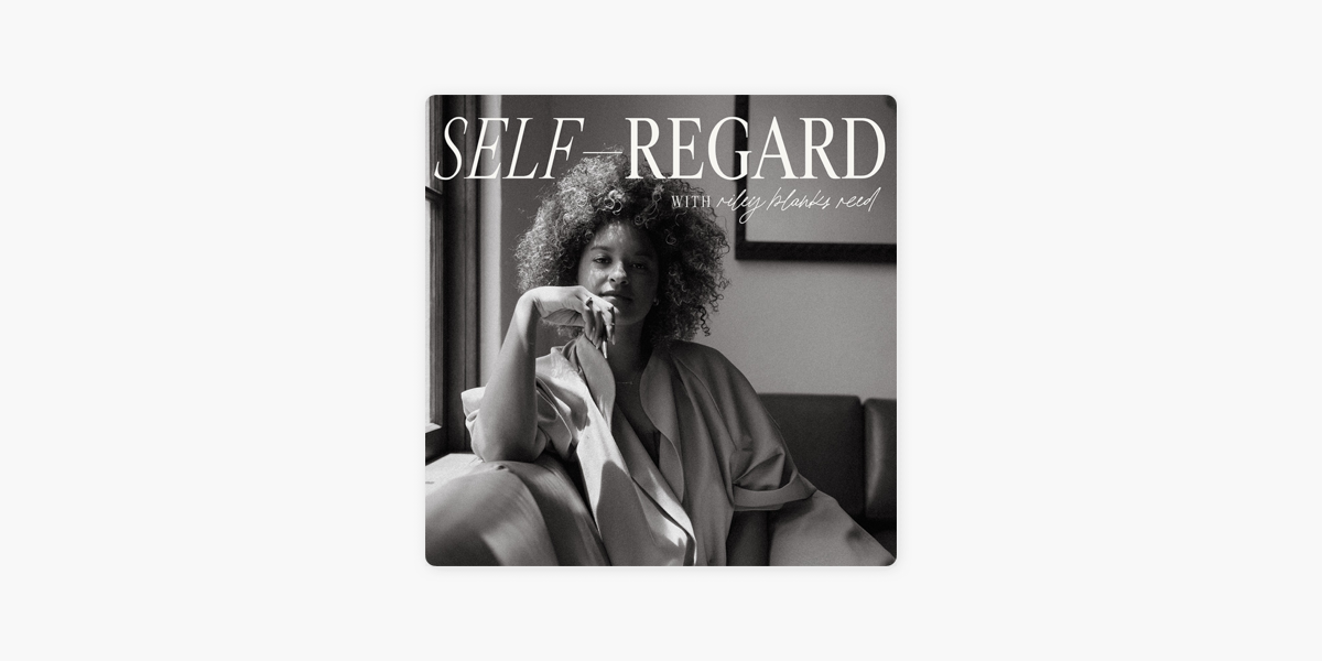 ‎Self-Regard on Apple Podcasts