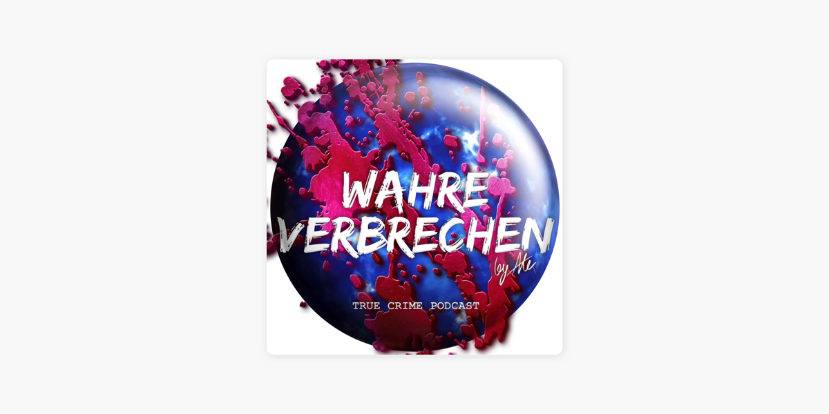 Wahre Verbrechen - True Crime Podcast“ auf Apple Podcasts