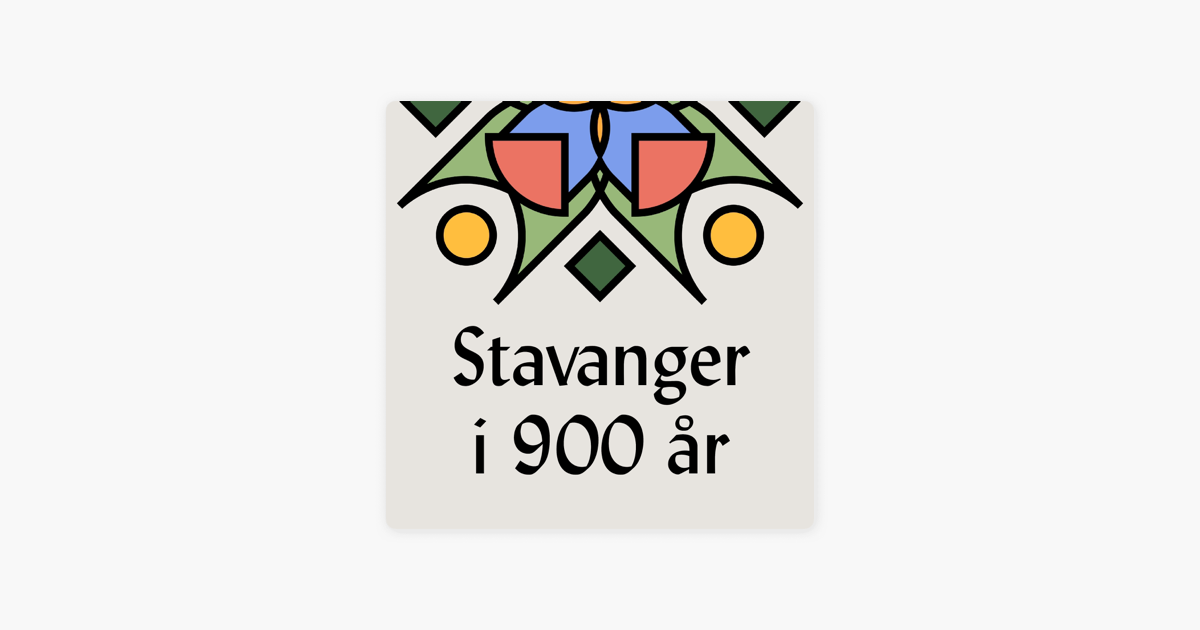 ‎Stavanger i 900 år on Apple Podcasts