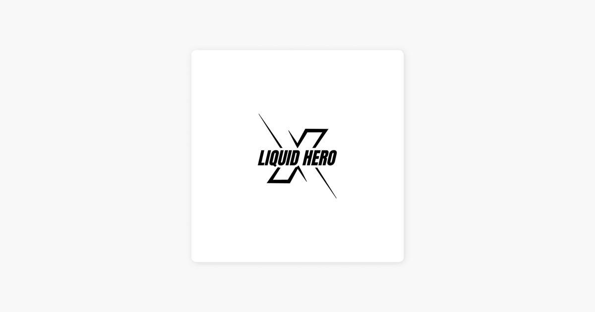 ‎LIQUID x HERO on Apple Podcasts