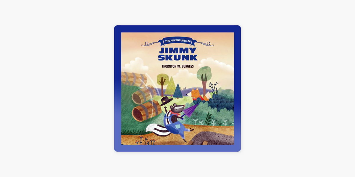 ‎The Adventures of Jimmy Skunk on Apple Podcasts