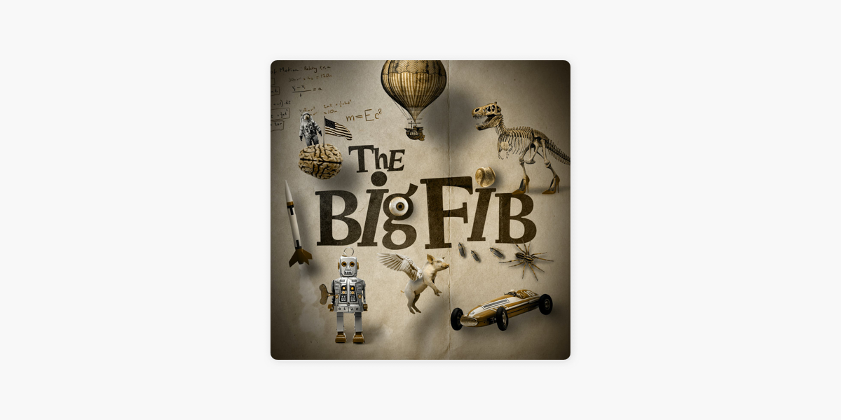 ‎The Big Fib on Apple Podcasts