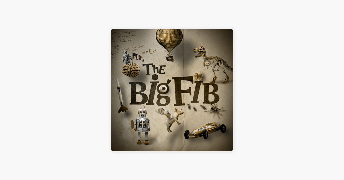 ‎The Big Fib on Apple Podcasts