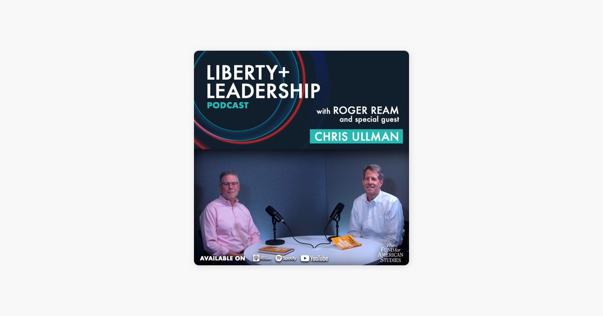 ‎Liberty and Leadership: Chris Ullman on Finding Your Purpose in Life ...