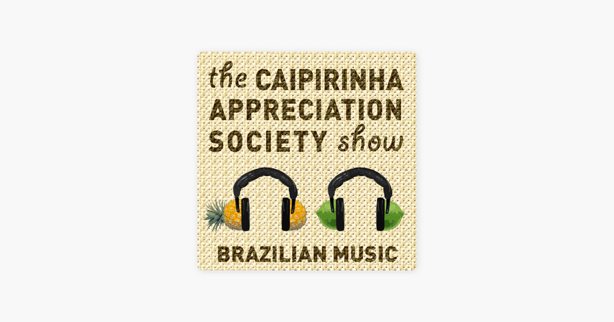‎Caipirinha Appreciation Society: Brazilian music beyond the clichés on ...