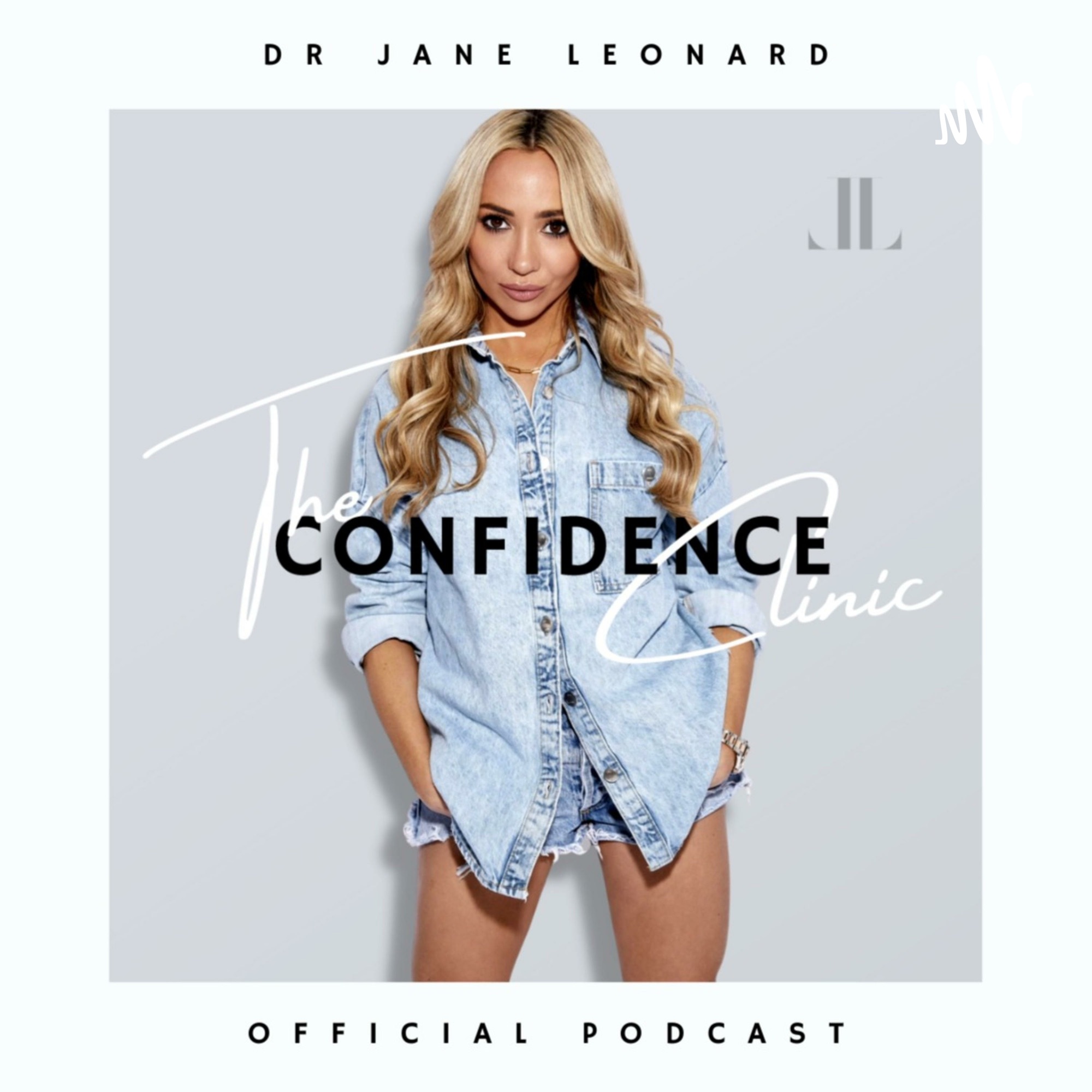 The Confidence Clinic With Dr. Jane Leonard – Podcast – Podtail