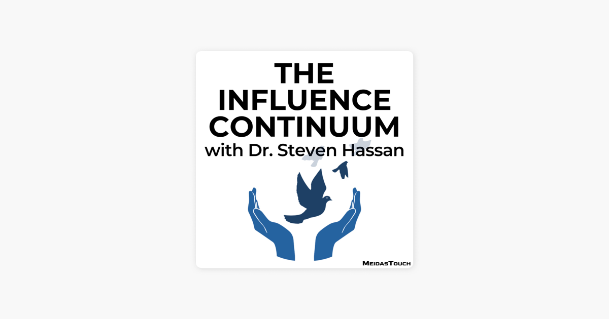 ‎The Influence Continuum with Dr. Steven Hassan: Unveiling the La Luz ...