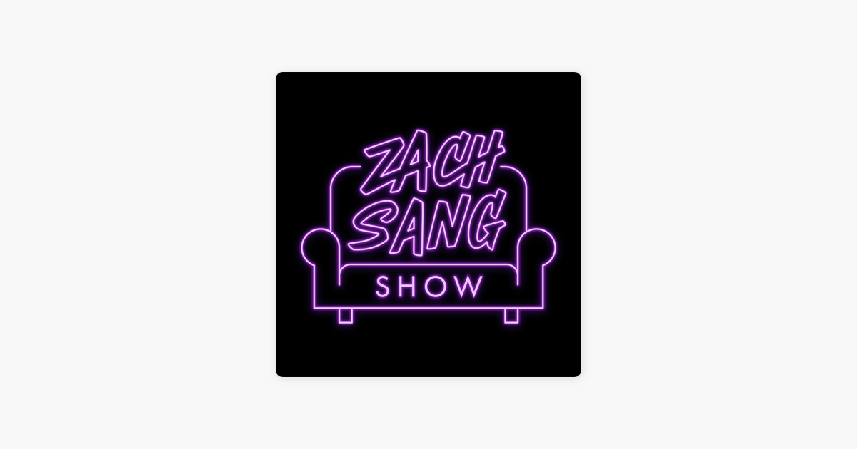 ‎Zach Sang Show on Apple Podcasts