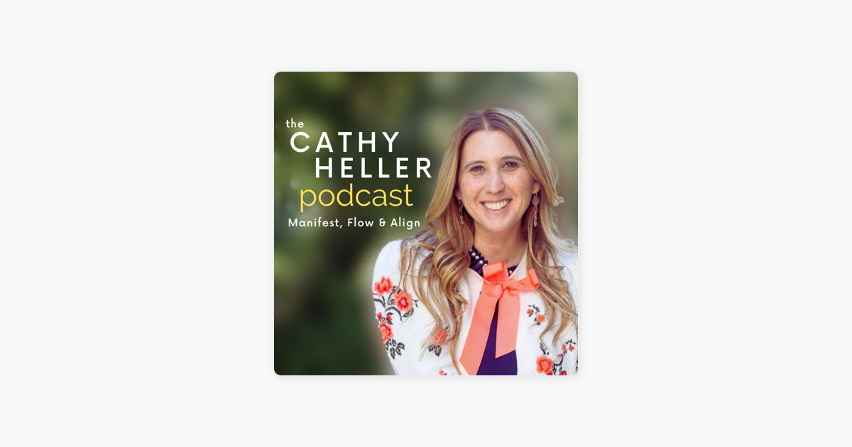 ‎The Cathy Heller Podcast: Manifest, Flow, and Align : Robert F. Kennedy Jr. on Having the ...